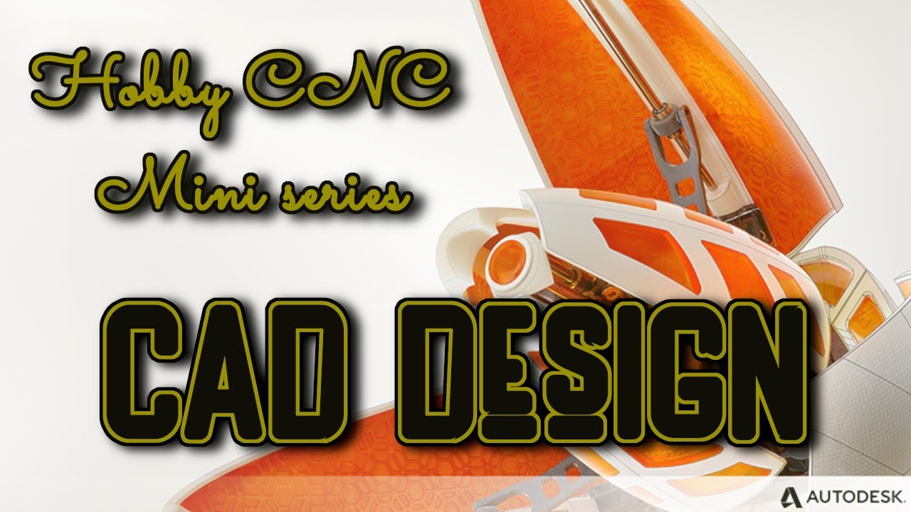 Hobby CNC Mini series: CAD design and using fusion 360 - YouTube