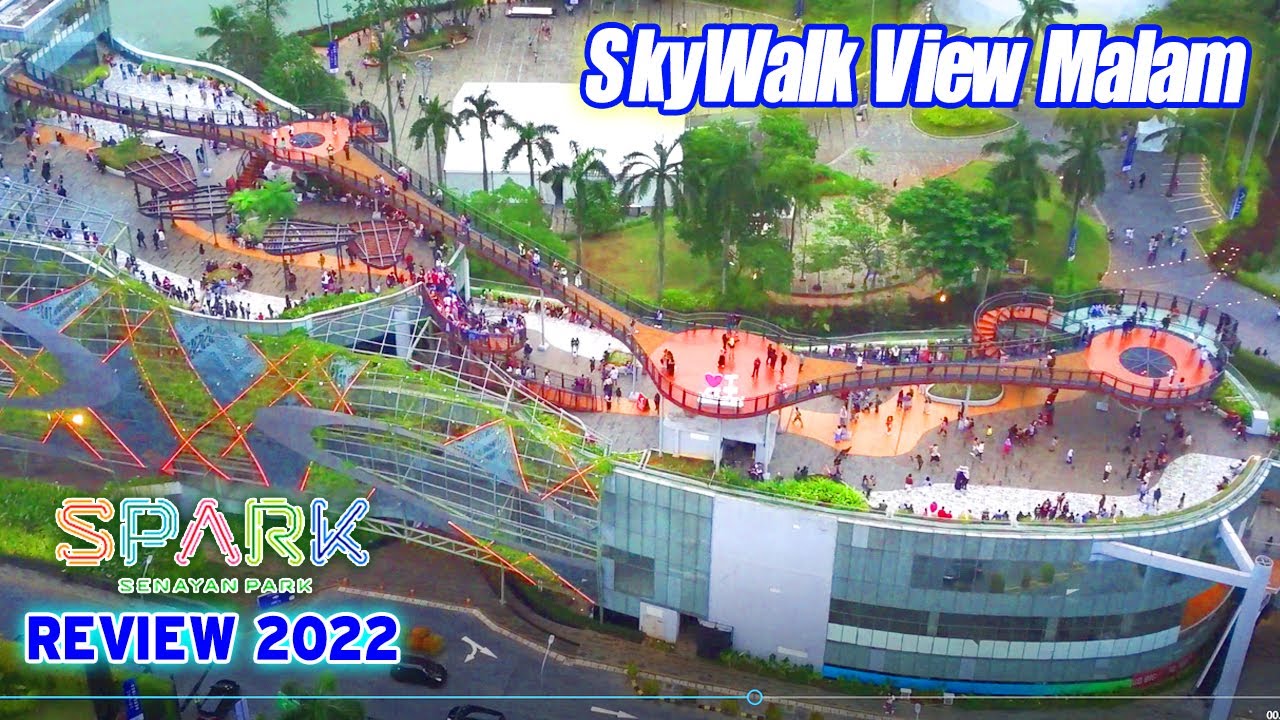 NIGHT VIEWNYA JUARA !! SKYWALK SENAYAN PARK | WALKING AROUND MALL SPARK ...
