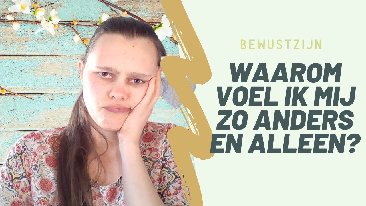 Waarom Voel Ik Mij Alleen Apart En Anders Als Bewuste Mens Hoe Is Het