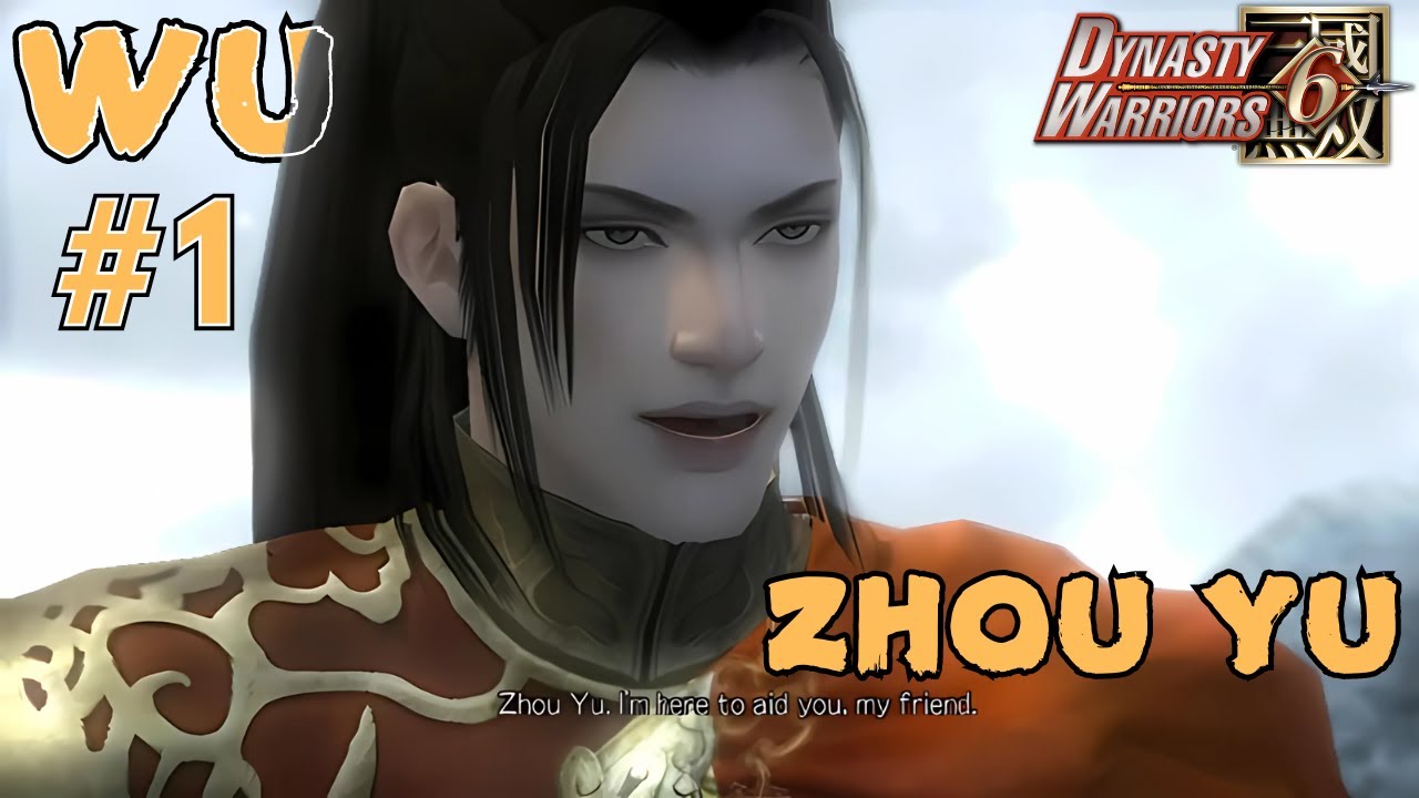『DYNASTY WARRIORS 6』KITA MULAI DARI JENDRAL TAMPAN ZHOU YU ! - WU STORY ...