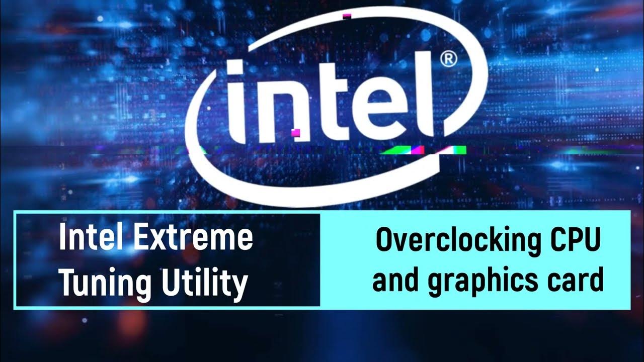 Intel Extreme Tuning Utility - how to overclock your processor and ...
