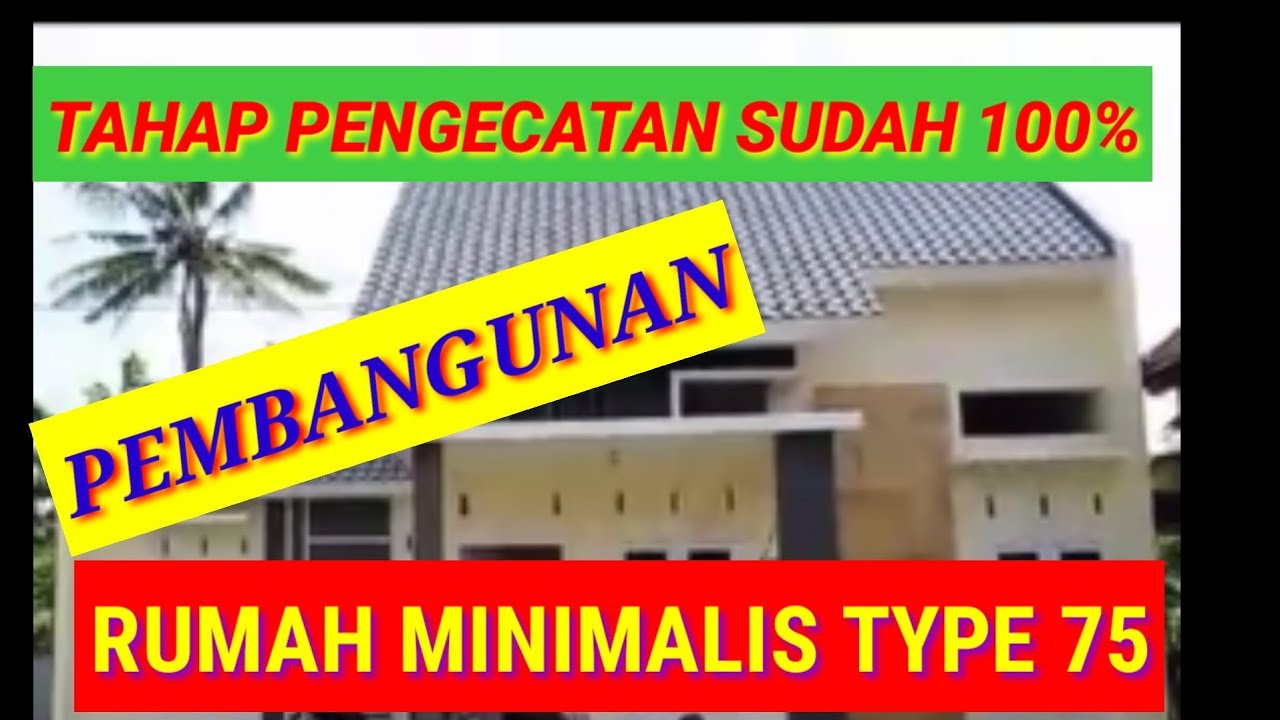 PEMBANGUNAN RUMAH MINIMALIS TYPE 75 # TAHAP PENGECATAN SUDAH 100% ...