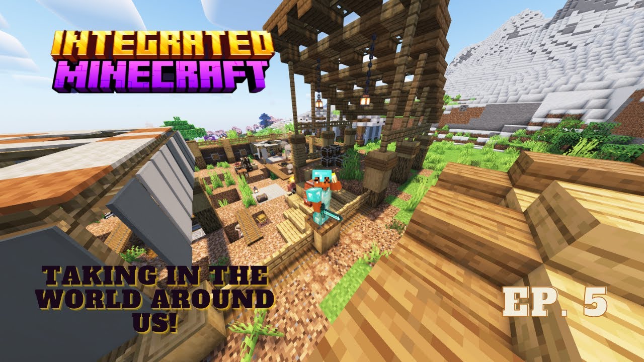 Integrated Minecraft Ep. 5| Taking in the World Around Us! (But What ...