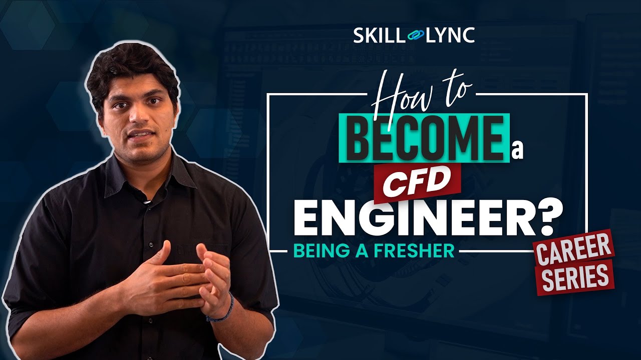 How to become a CFD Engineer, being a Fresher? | Skill-Lync - YouTube