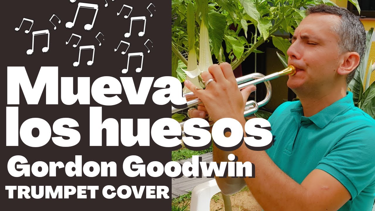 🔥 MUEVA LOS HUESOS | GORDON GOODWIN'S BIG PHAT BAND | TRUMPET COVER 🔥 ...