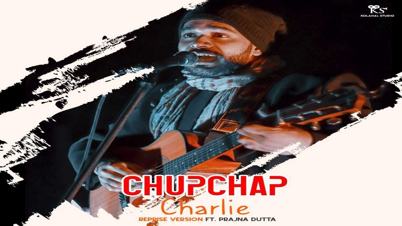 Chupchap Charlie Reprise Version | Prajna Dutta | Chup Chap Charlie ...