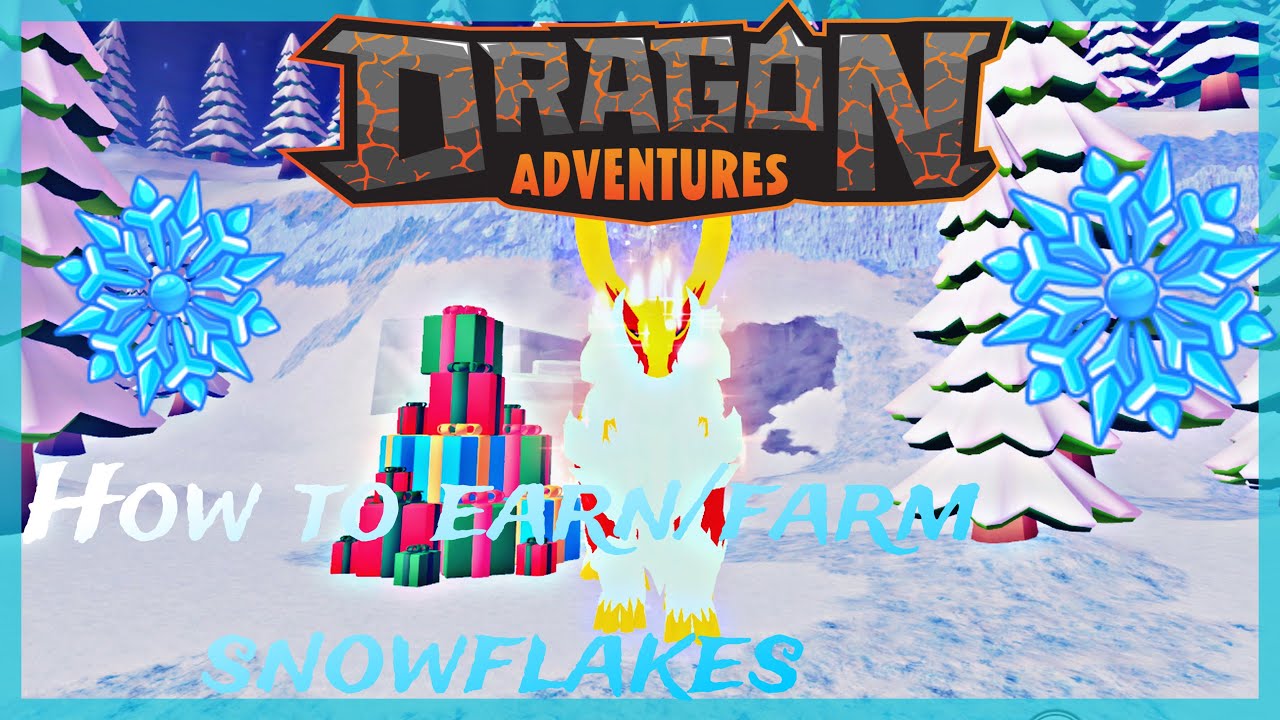 Dragon Adventures how to farm and earn snowflake ️ guide - YouTube