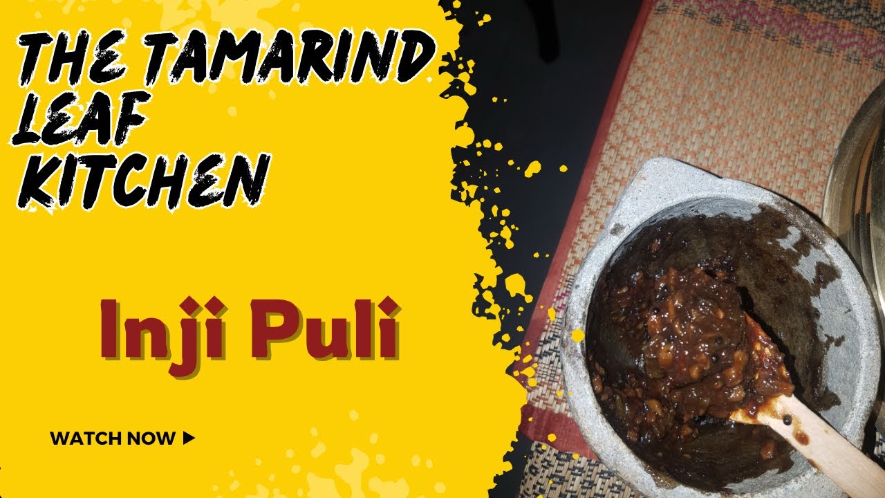 The Tamarind Leaf Kitchen - Inji Puli or Sweet and sour Tamarind ginger ...