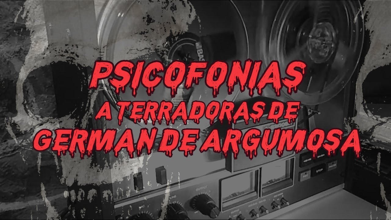 Psicofonías Aterradoras de German de Argumosa - YouTube