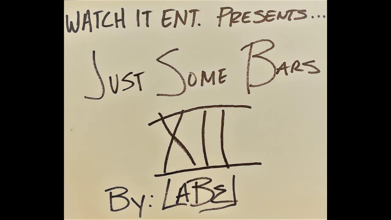 LABEL - Just Some Bars XII - YouTube