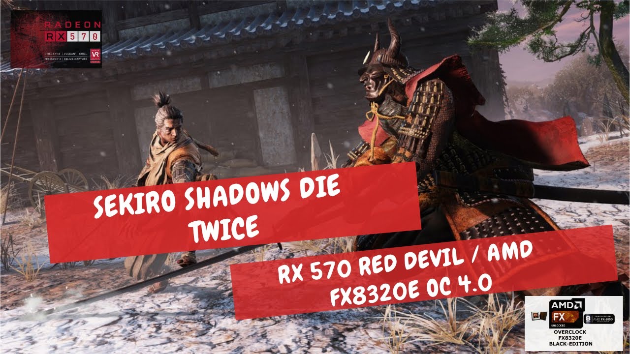 Sekiro Shadows Die Twice Ultra Graphics on RX570 Red Devil + FX 8320e 4 ...