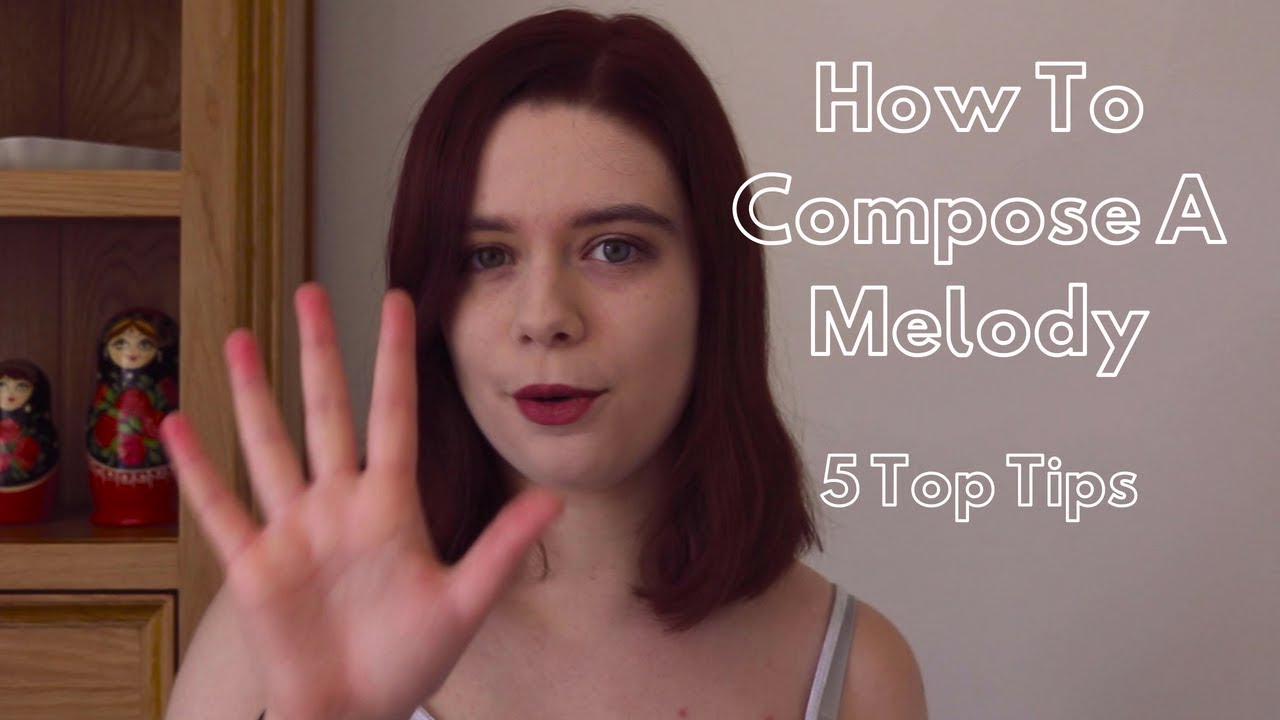 How To Compose A Melody - 5 Top Tips - YouTube