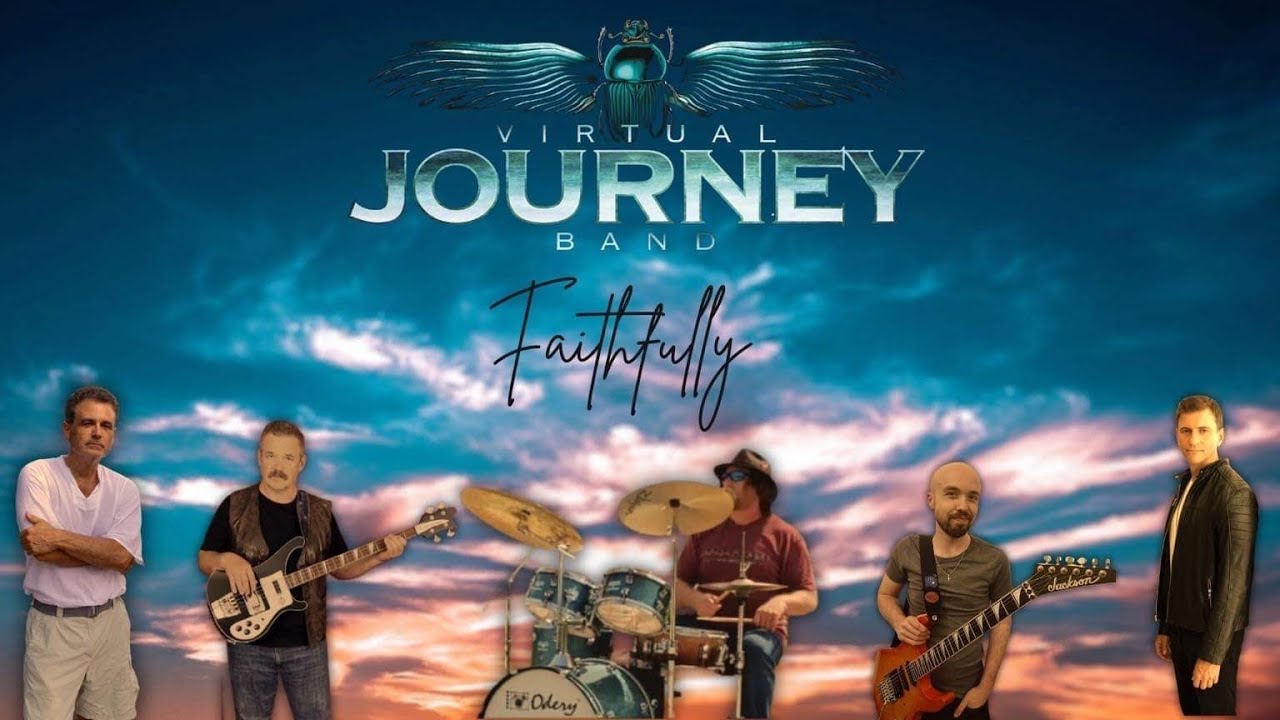 Journey - Faithfully (Journey Virtual Band Cover) - YouTube