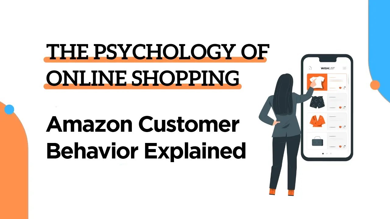The Psychology of Online Shopping: Amazon Customer Behavior Explained ...