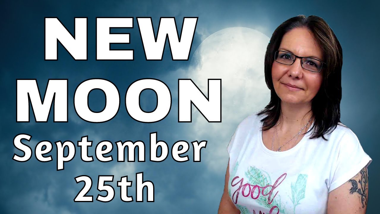 New Moon September 25th - Key Things To Know 🔮 🌑 - YouTube