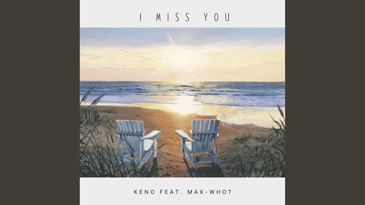 I Miss You (feat. Max-Who?) - YouTube