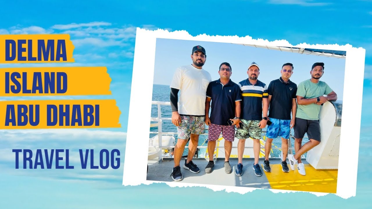 TRAVEL VLOG 01 - Delma Island | Abu Dhabi UAE | Jebel Al Dhanna Ferry ...