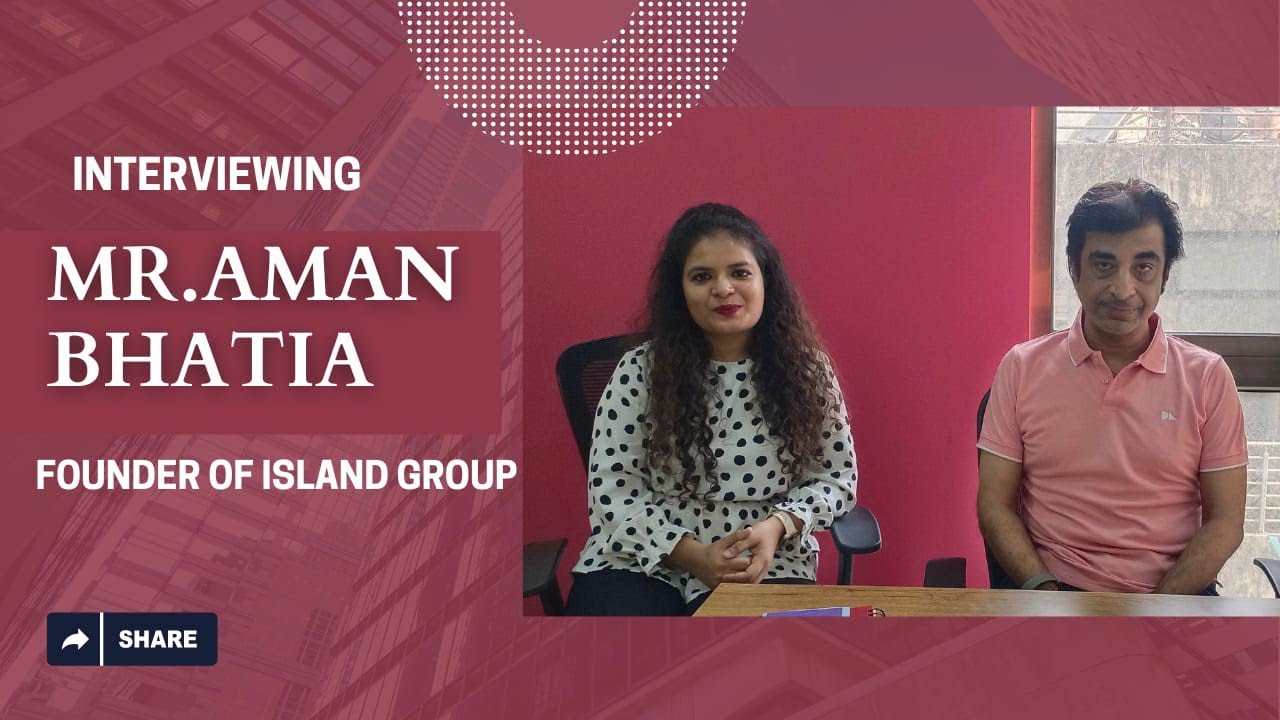 Interviewing Founder of Island Group - Mr.Aman Bhatia - YouTube
