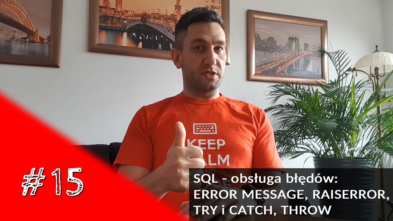SQL: Obsługa błędów: ERROR MESSAGE, RAISERROR, TRY i CATCH, THROW - YouTube