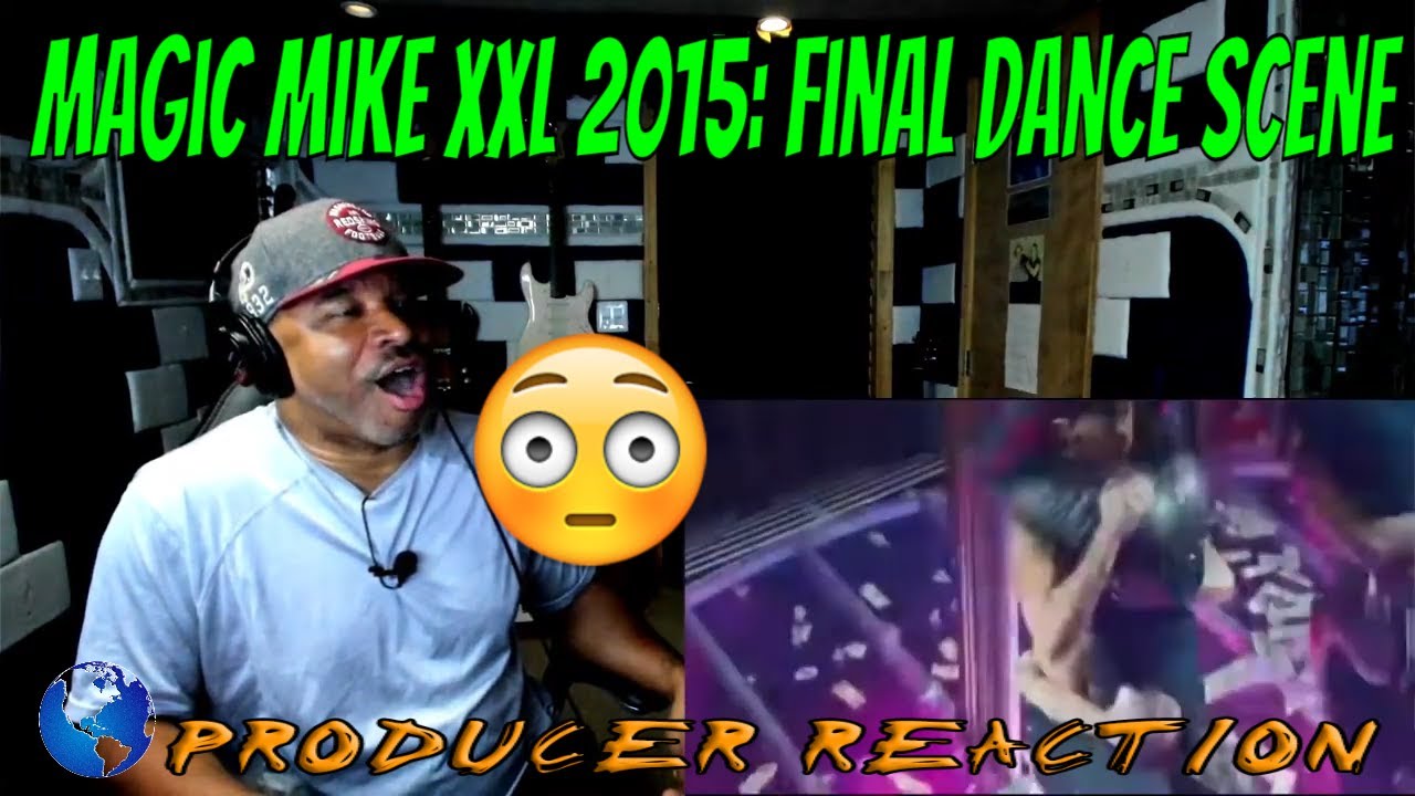 Magic Mike XXL 2015: Final Dance Scene - Producer Reaction - YouTube