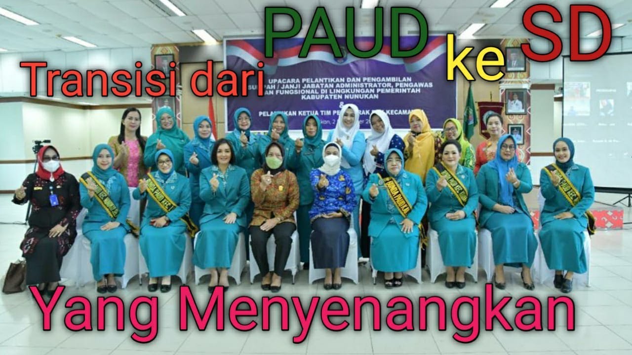 Peran Bunda PAUD Kabupaten Nunukan Mendukung Gerakan Transisi PAUD ke ...