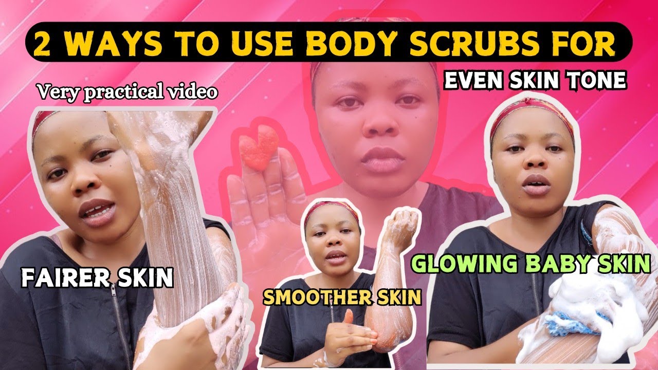 How to Use Body Scrub Effectively for a Smooth Glowing Skin/ Get Even ...