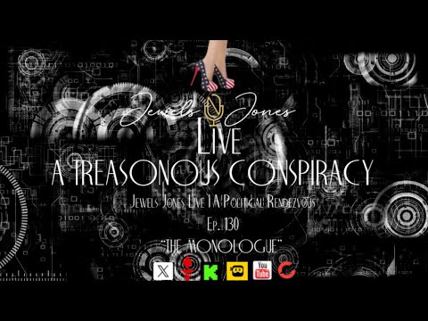 Jewels Jones Live | A TREASONOUS CONSPIRACY | The Monologue - YouTube
