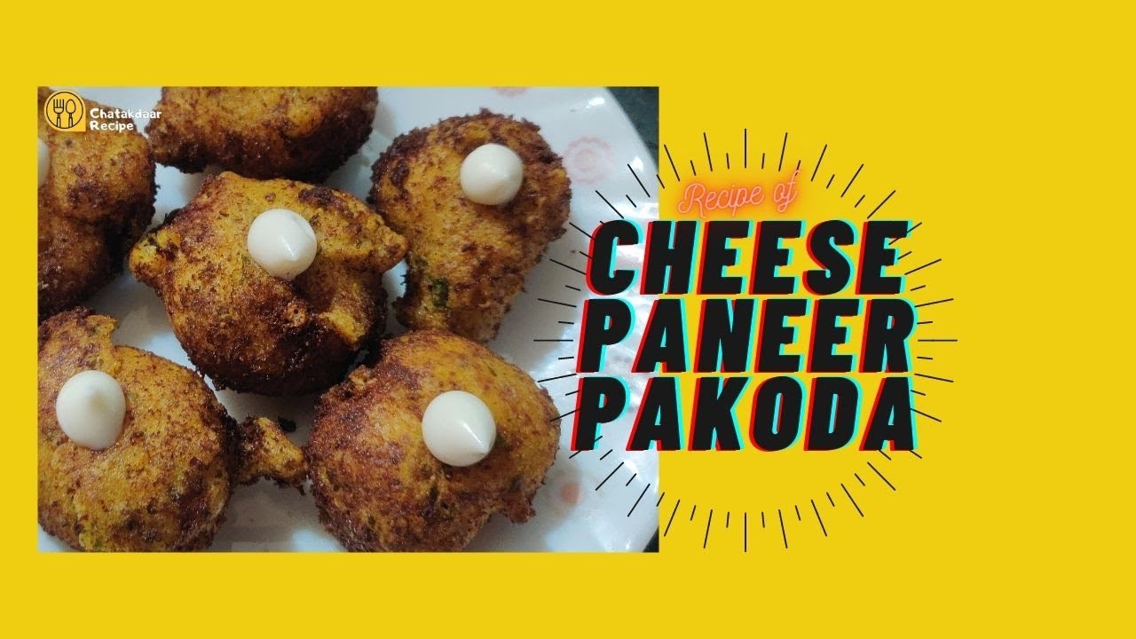 Recipe of Cheese Paneer Pakoda || Simple and quick recipe || Chatakdaar ...