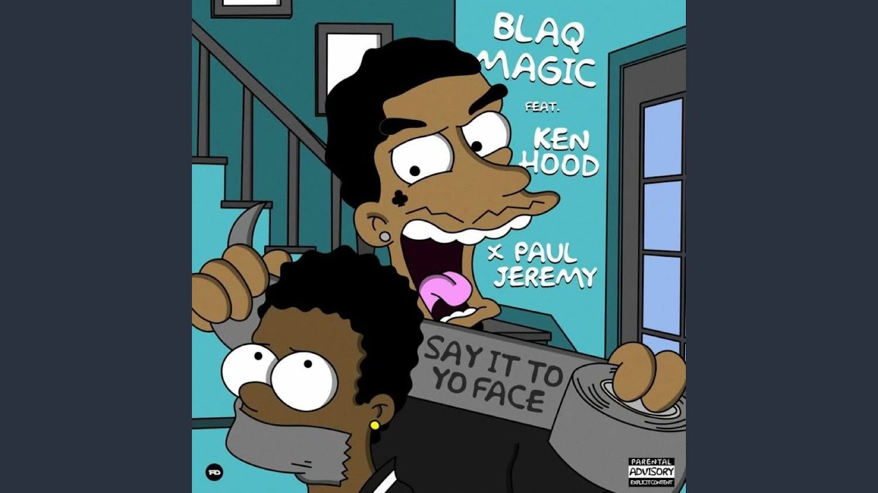 Say It To Yo Face (feat. Ken Hood & Paul Jeremy) - YouTube