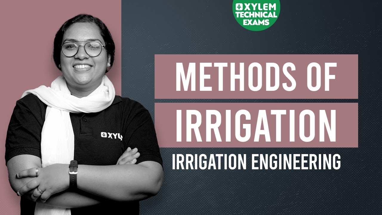 Methods of Irrigation | Civil Engineering | Xylem Technical Exams - YouTube