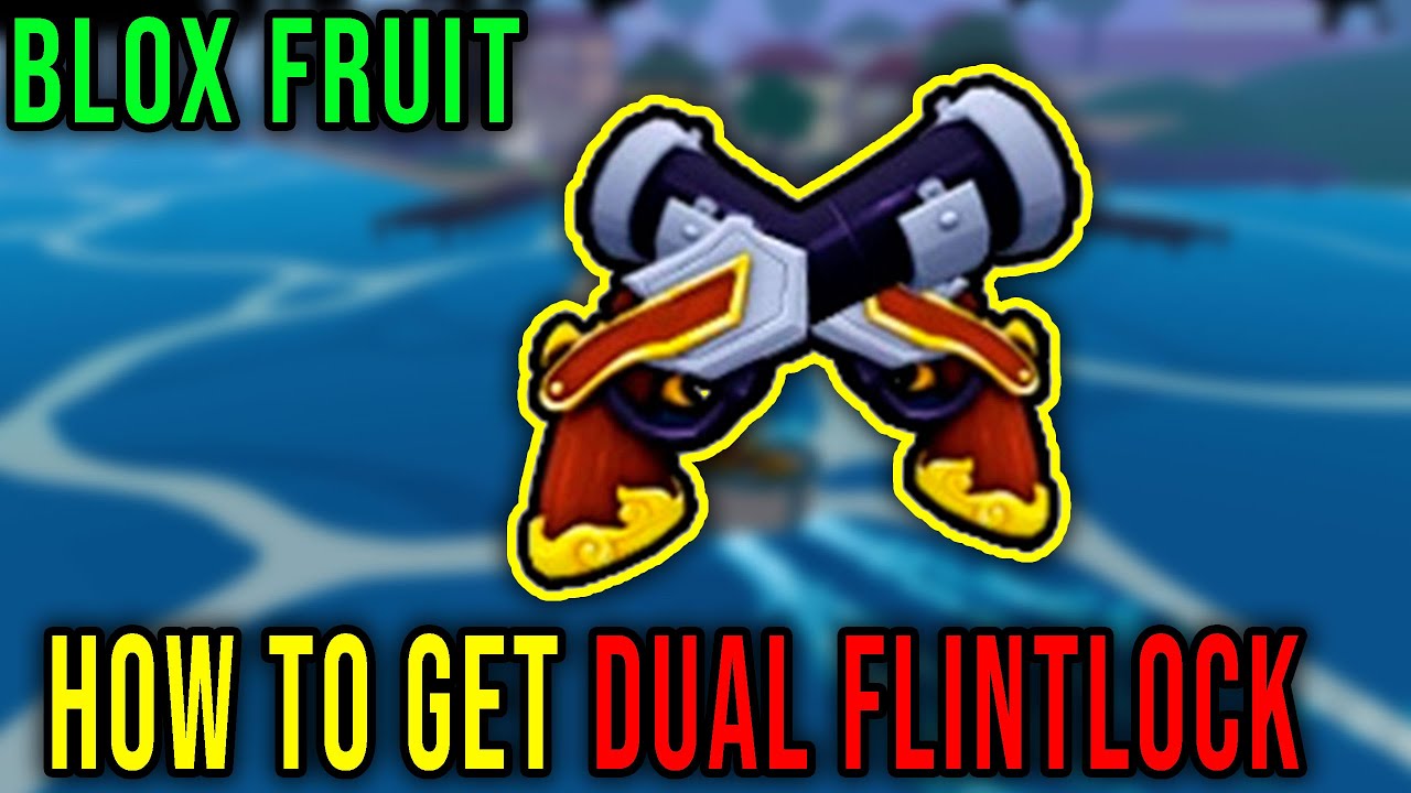 DUAL FLINTLOCK - HOW TO GET [BLOX FRUIT] - Roblox - YouTube