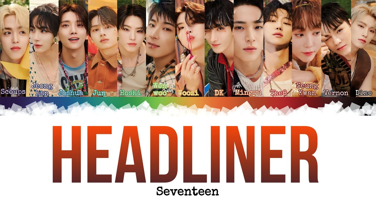 SEVENTEEN (세븐틴) - Headliner [INDO SUB] Lyrics •Color Coded IND/ENG/HAN ...
