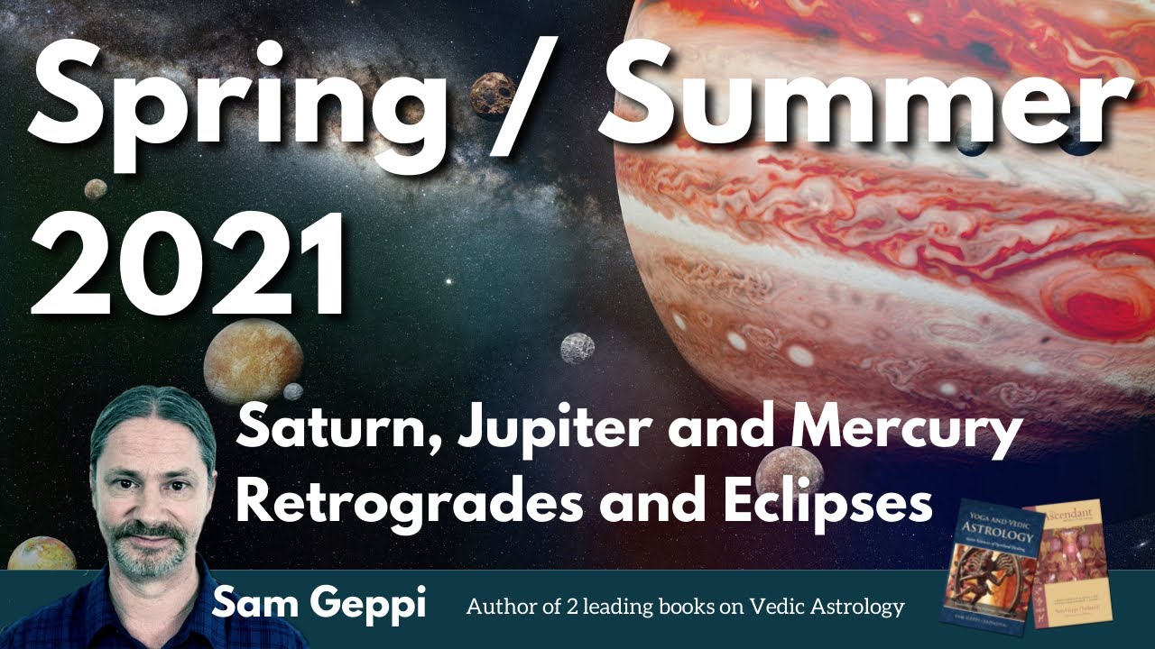 Spring and Summer 2021 - Saturn and Mercury Retrogrades and Eclipses ...