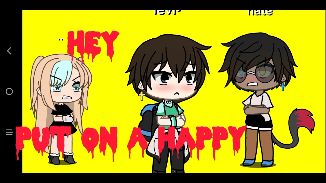 put on a happy face:song/gacha - YouTube