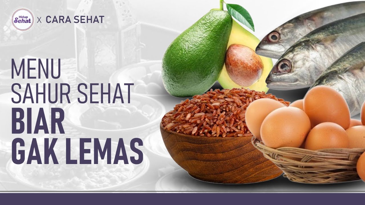 Makan Ini Saat Sahur, Agar Tidak Lemas saat Berpuasa! | Hidup Sehat ...