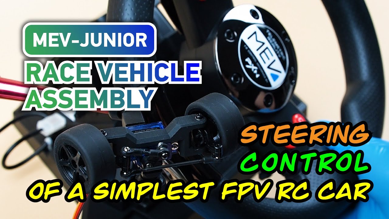 Steering Control of a SIMPLEST FPV RC car - MEV-Junior Assembly Part 2 ...