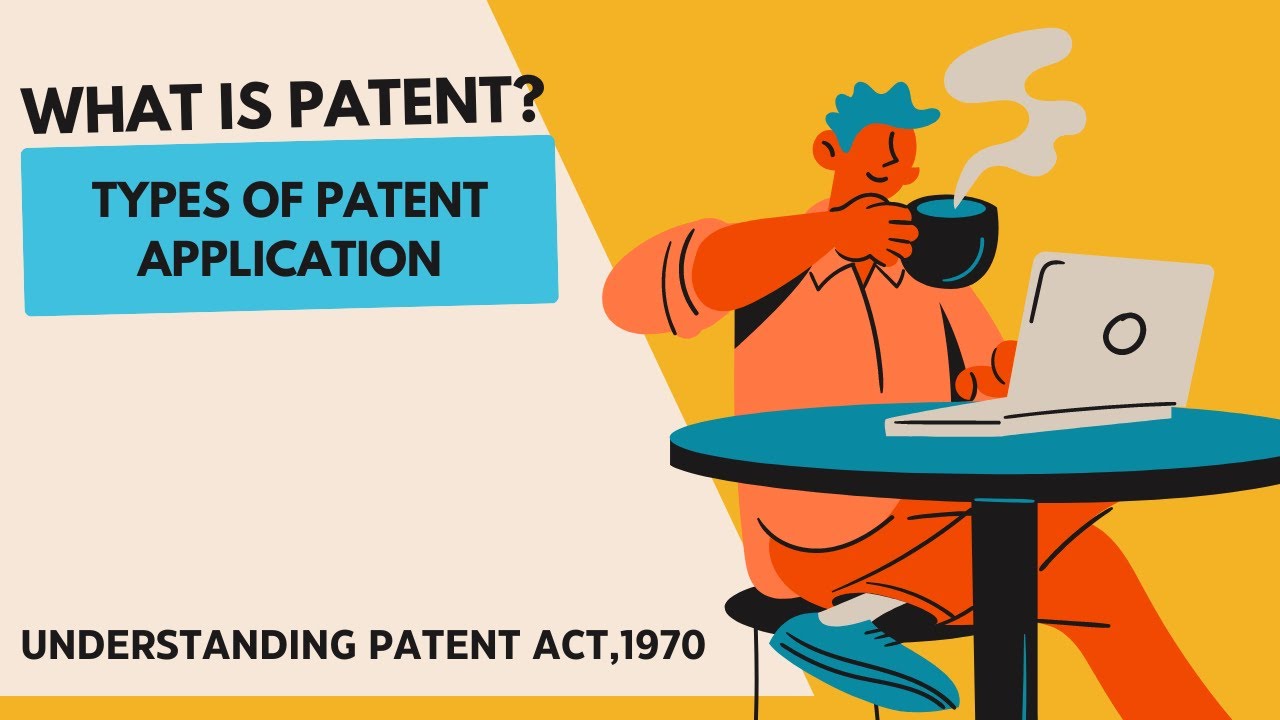 Class 1: Understanding Patent Act 1970: What Is Patent? and Types Of ...