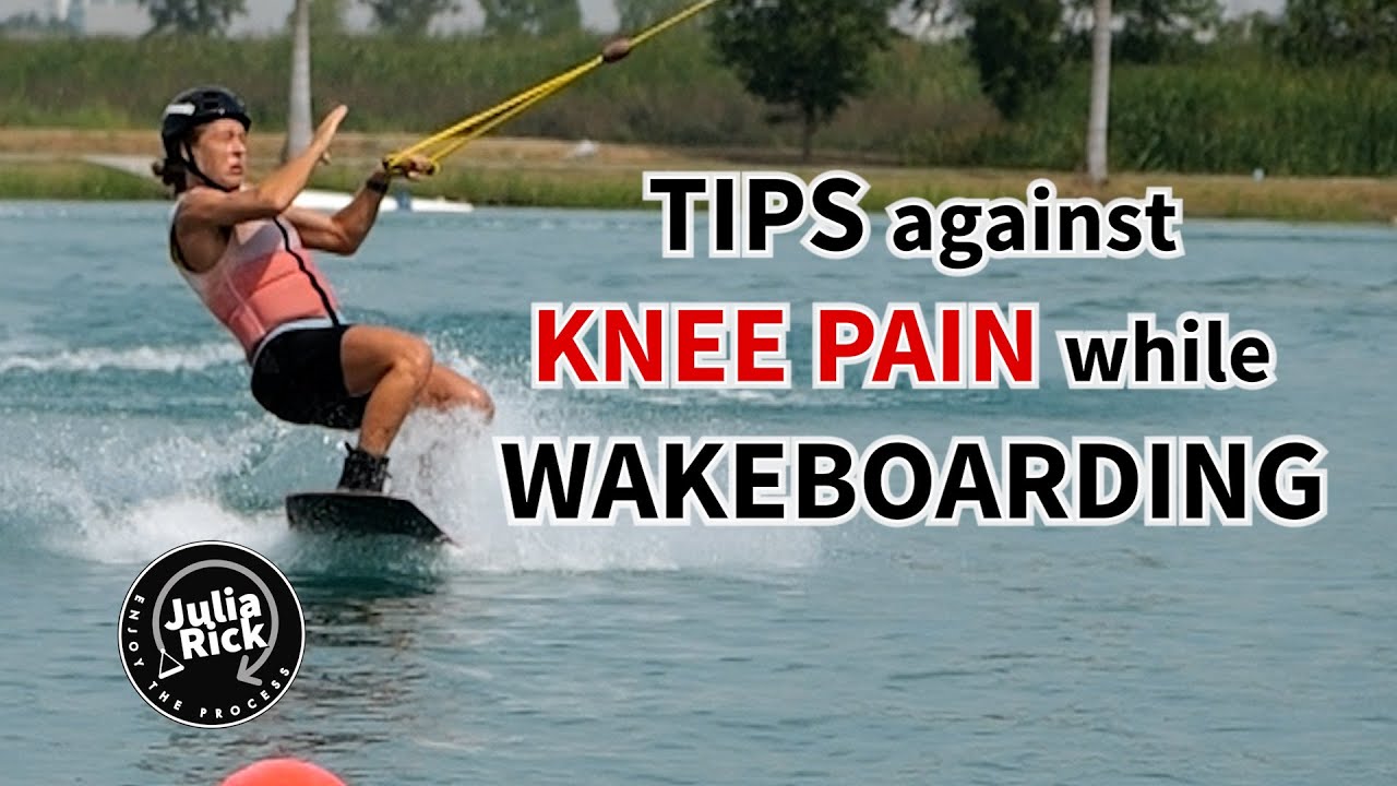 TIPS against KNEE PAIN while WAKEBOARDING - YouTube