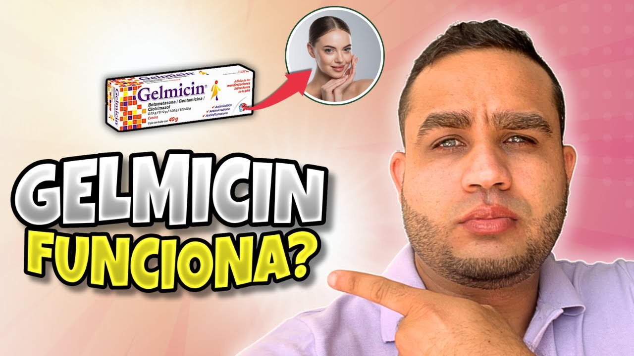 GELMICIN PARA QUE SIRVE | PARA LA CARA | INFECCION | EFECTOS ...
