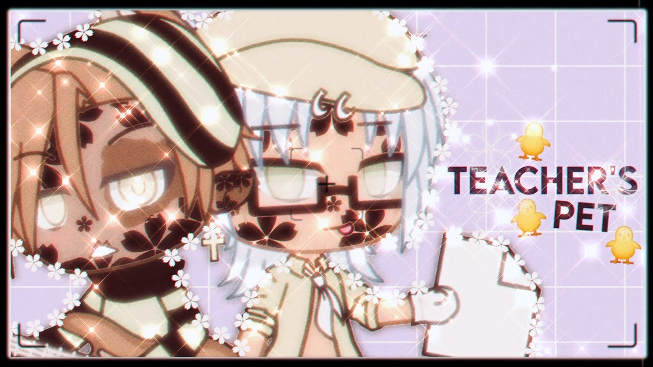 𝐓𝐞𝐚𝐜𝐡𝐞𝐫'𝐬 𝐏𝐞𝐭 || 𝗕𝗟 || 𝗚𝗟𝗠𝗩 || 𝕬𝖗𝖝𝖆 🦋 - YouTube