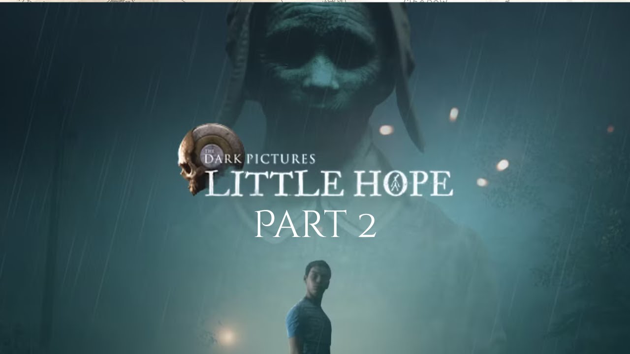 Little Hope FIRST PLAYTHROUGH Part 2 - YouTube