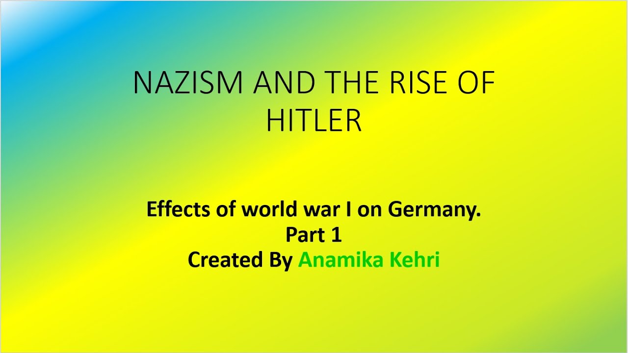 Nazism And the Rise Of Hitler Class 9 Chapter 3 Part 1 CBSE - YouTube