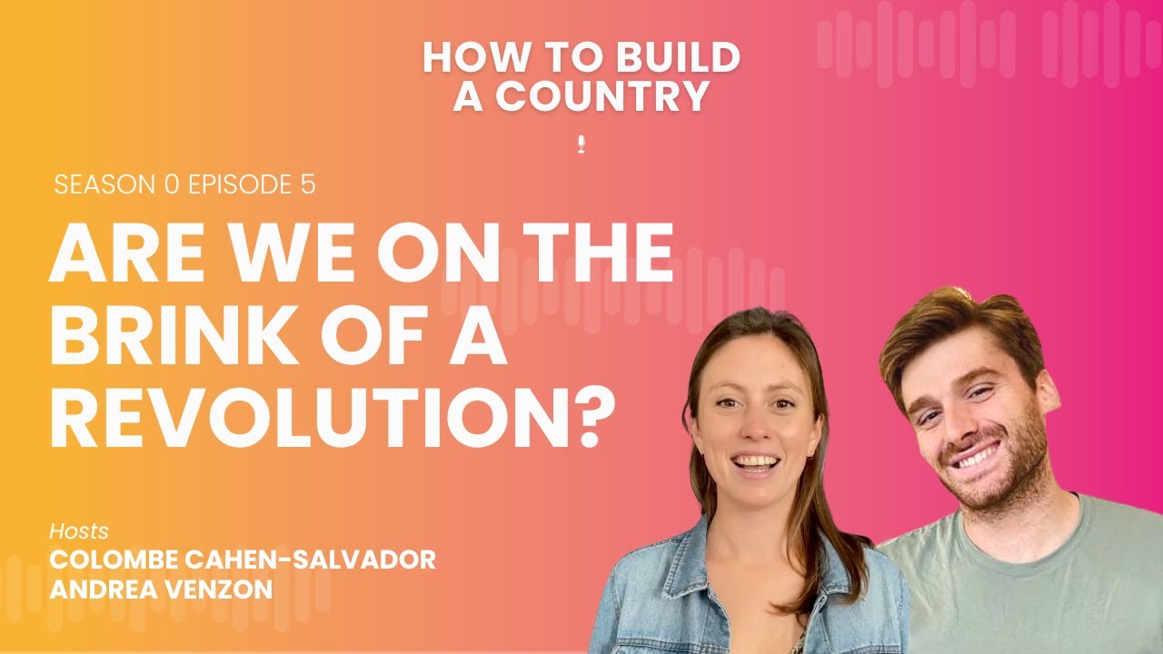 How to build a country | Episode 5: Are we on the brink of a revolution ...