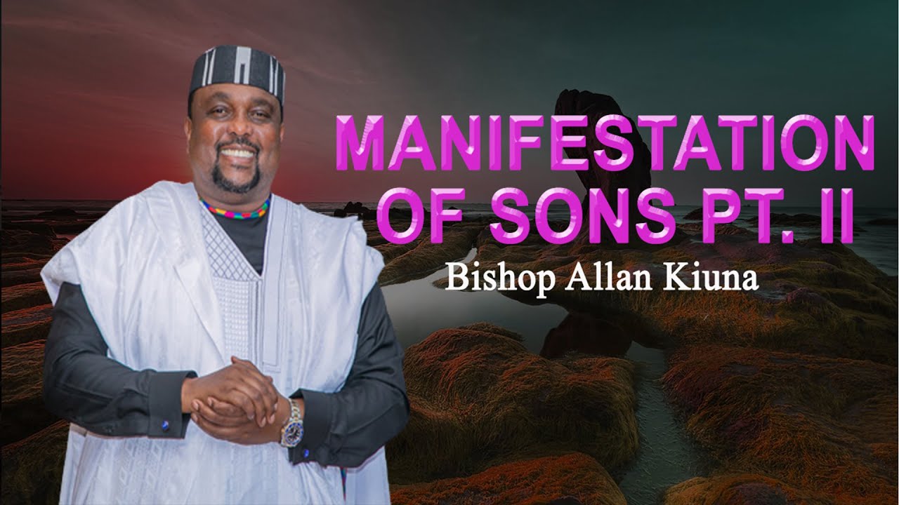 Manifestation of SONS 2 x Bishop Allan Kiuna - YouTube