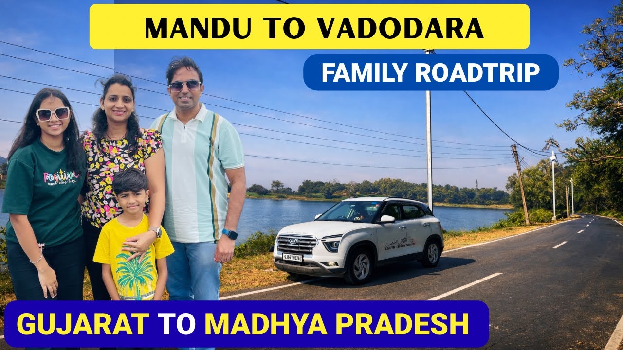 Mandu To Vadodara Roadtrip | Enjoying Gadhavi Family | Gujarat To ...