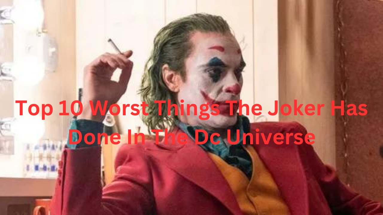 Top 10 Worst Things The Joker Has Done In The Dc Universe - YouTube