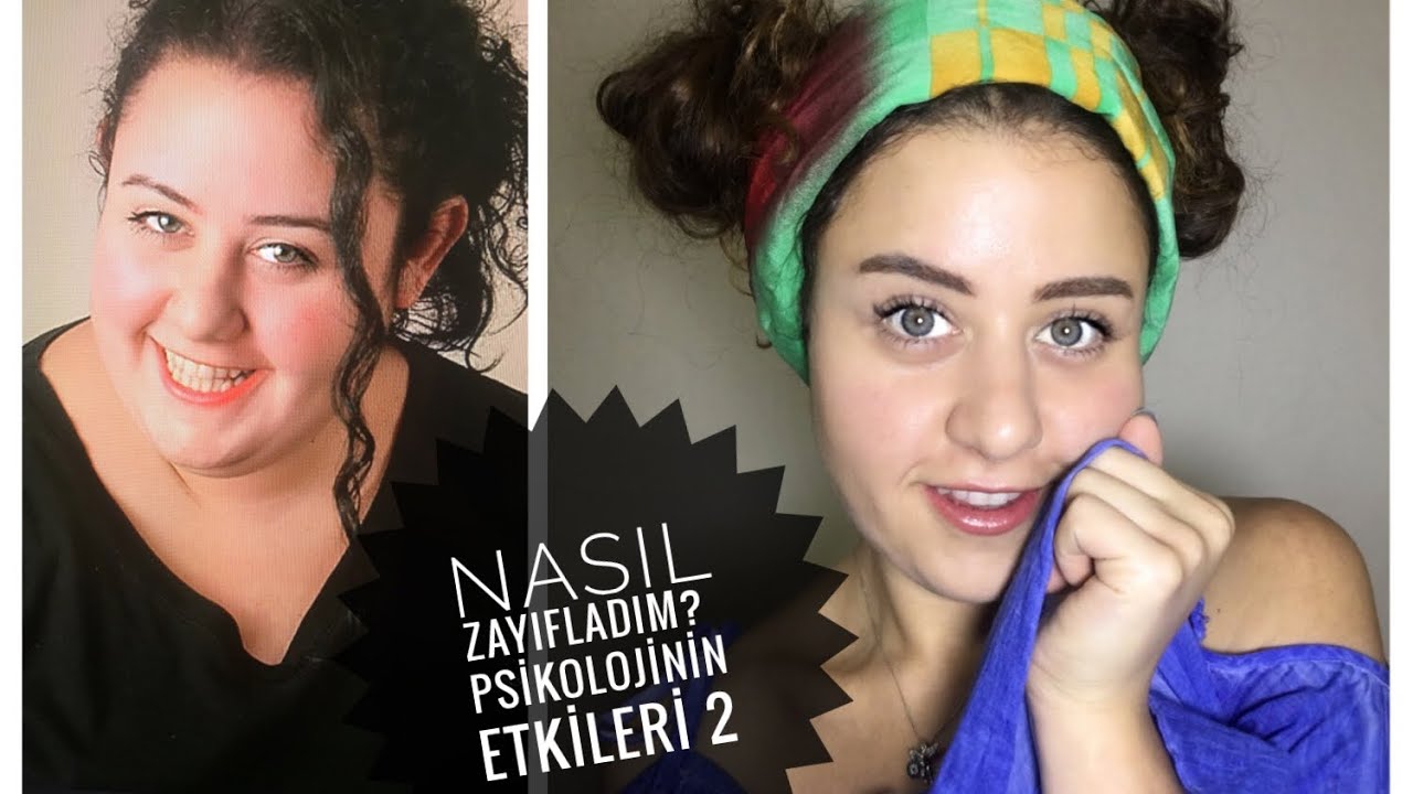 NASIL ZAYIFLADIM? #4 - PSİKOLOJİNİN ETKİLERİ PART 2 - YouTube