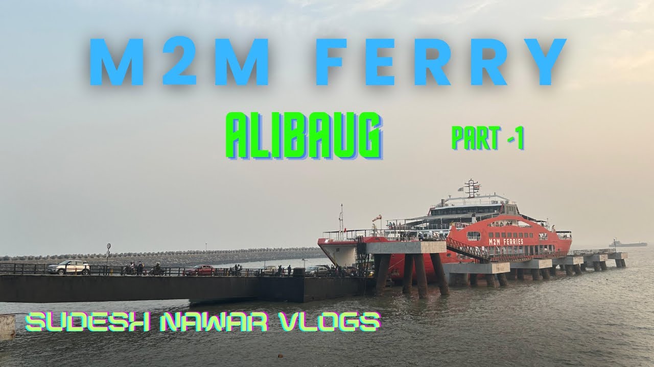 How To Travel From Mumbai To Mandwa | M2M Ferry ⛴️ | Complete Travel Details | Part 1 - YouTube