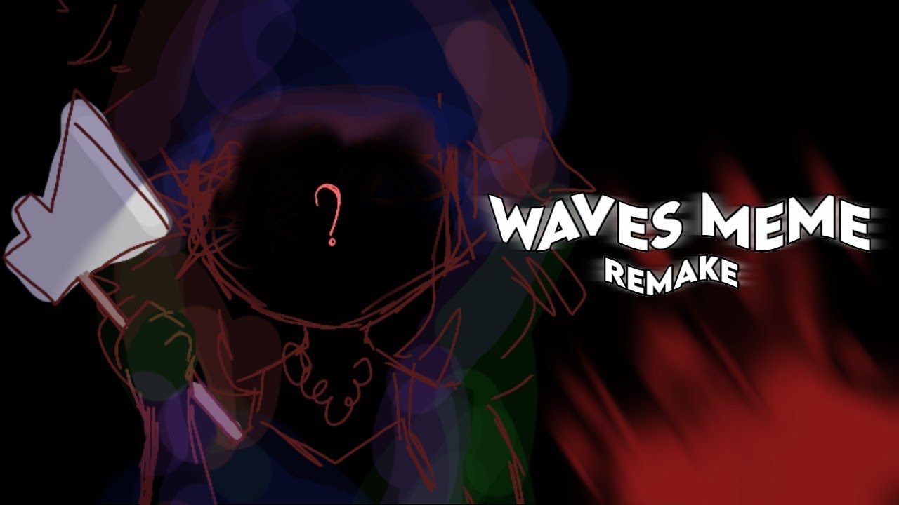 Waves meme // remake - YouTube