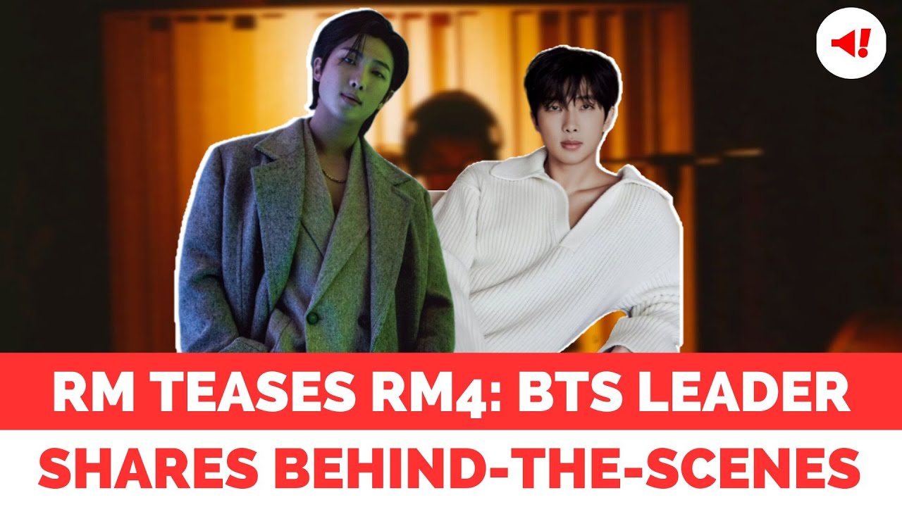 RM Teases RM4: BTS Leader Shares Behind-the-Scenes Glimpses of Upcoming ...